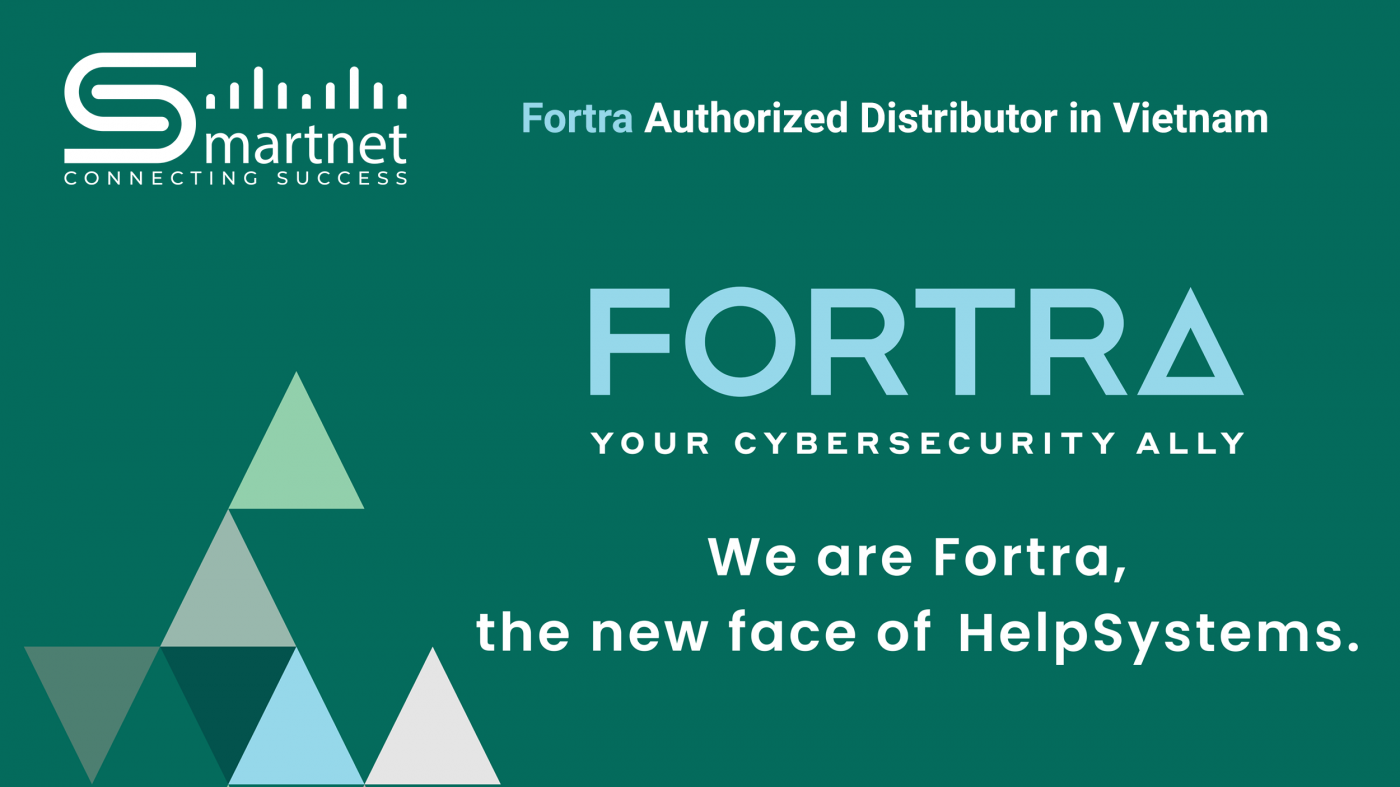 Fortra - Tên gọi mới của HelpSystems - Giải pháp bảo mật thông tin tối ưu